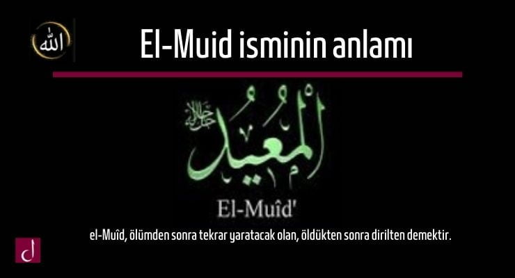 Muid isminin anlamı - Muid ne demek Allah'ın ismi - Dostkelimeler