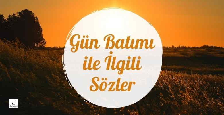 Gün Batımı ile İlgili Sözler - Güneş Batımı Sözleri