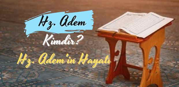Hz. Adem Kimdir? Hz. Adem'in Hayatı - Dostkelimeler